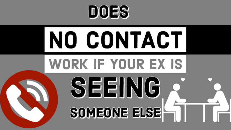 Does No Contact Work If Your Ex Is Seeing Someone Else? - Magnet of Success