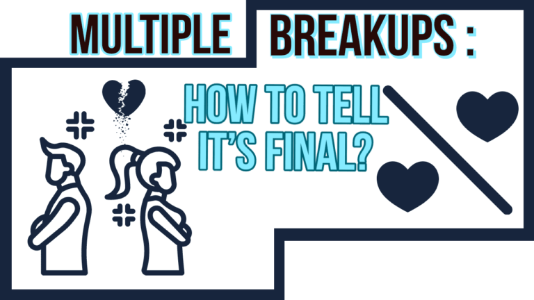 Multiple Breakups: How To Tell It's Final? - Magnet of Success