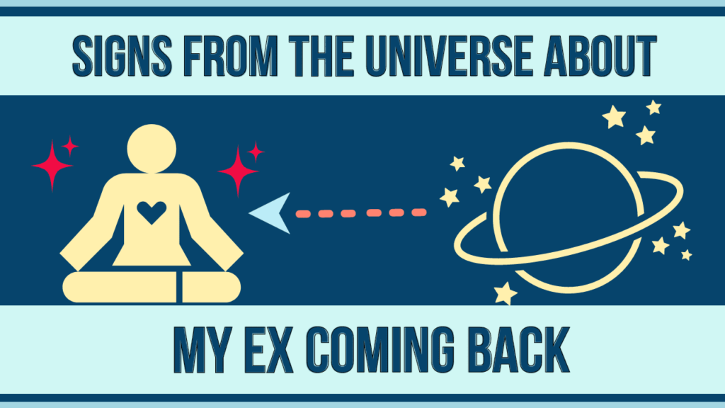 Signs From The Universe About My Ex Coming Back ? - Magnet of Success