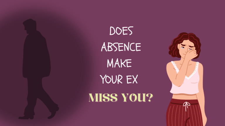 Does Absence Make Your Ex Miss You? - Magnet of Success