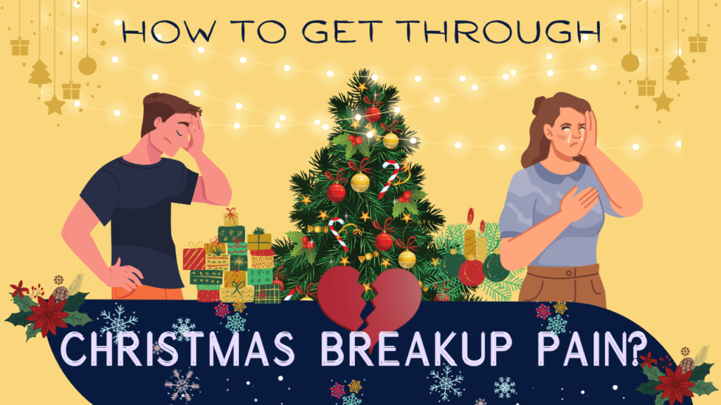 How To Cope With Christmas Holidays Breakup Pain? - Magnet of Success