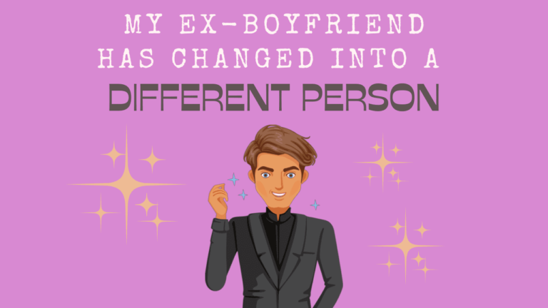 My Ex-boyfriend Has Changed Into A Different Person - Magnet of Success