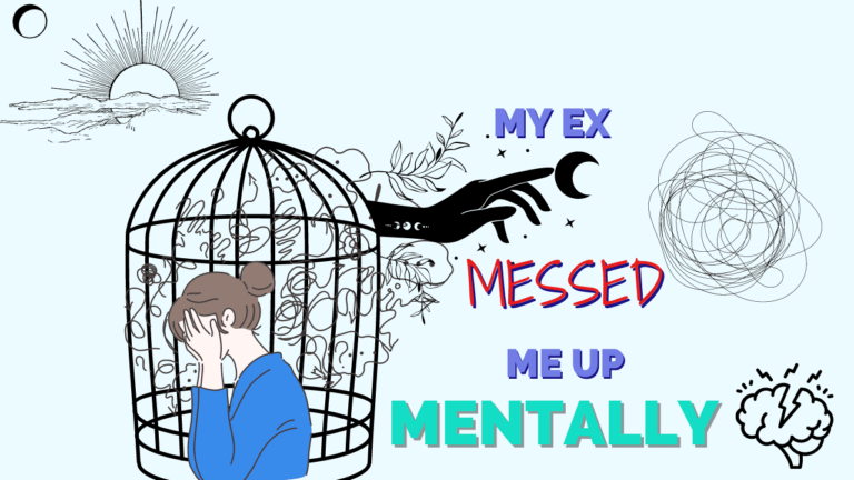 My Ex Messed Me Up Mentally, How Do I Recover? - Magnet of Success