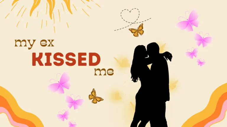 My Ex Kissed Me On The Lips/Cheek/Forehead: Reasons And Solutions ...