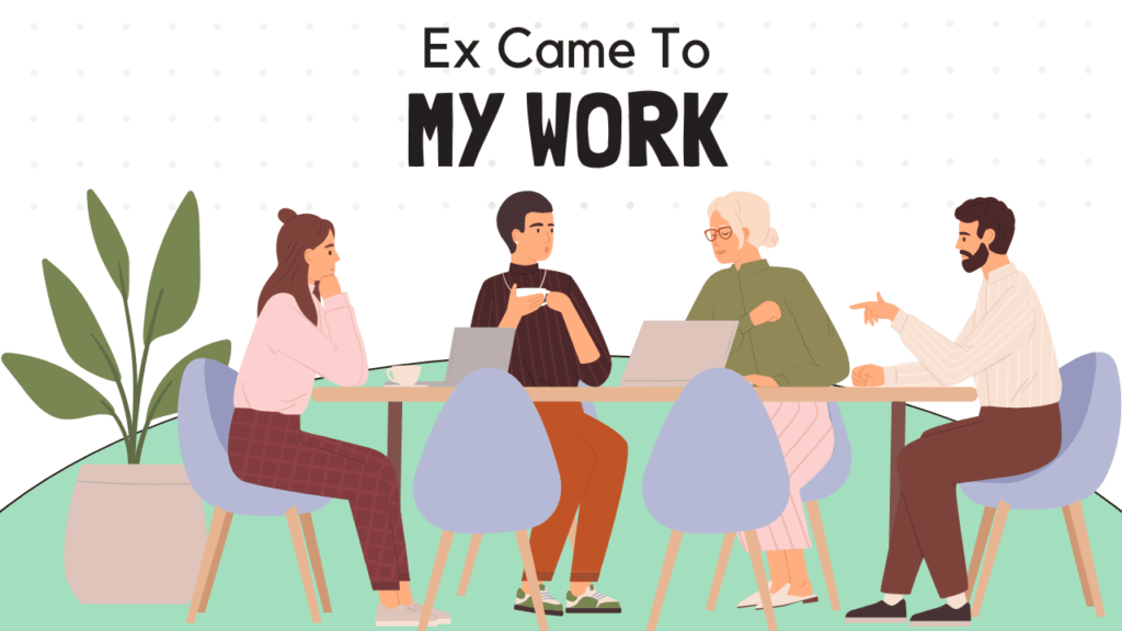 Dumper Ex Came To My Work To Talk - Magnet of Success