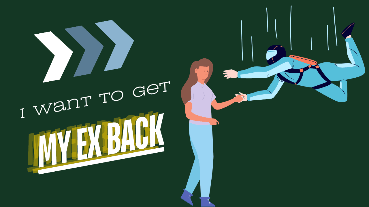 I Want To Get My Ex Back: What Strategy To Use? - Magnet of Success