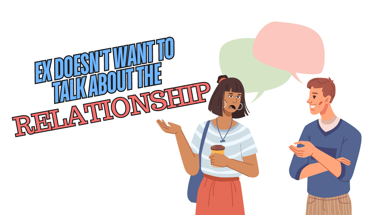 Ex Doesn't Want To Talk About The Relationship - Magnet of Success