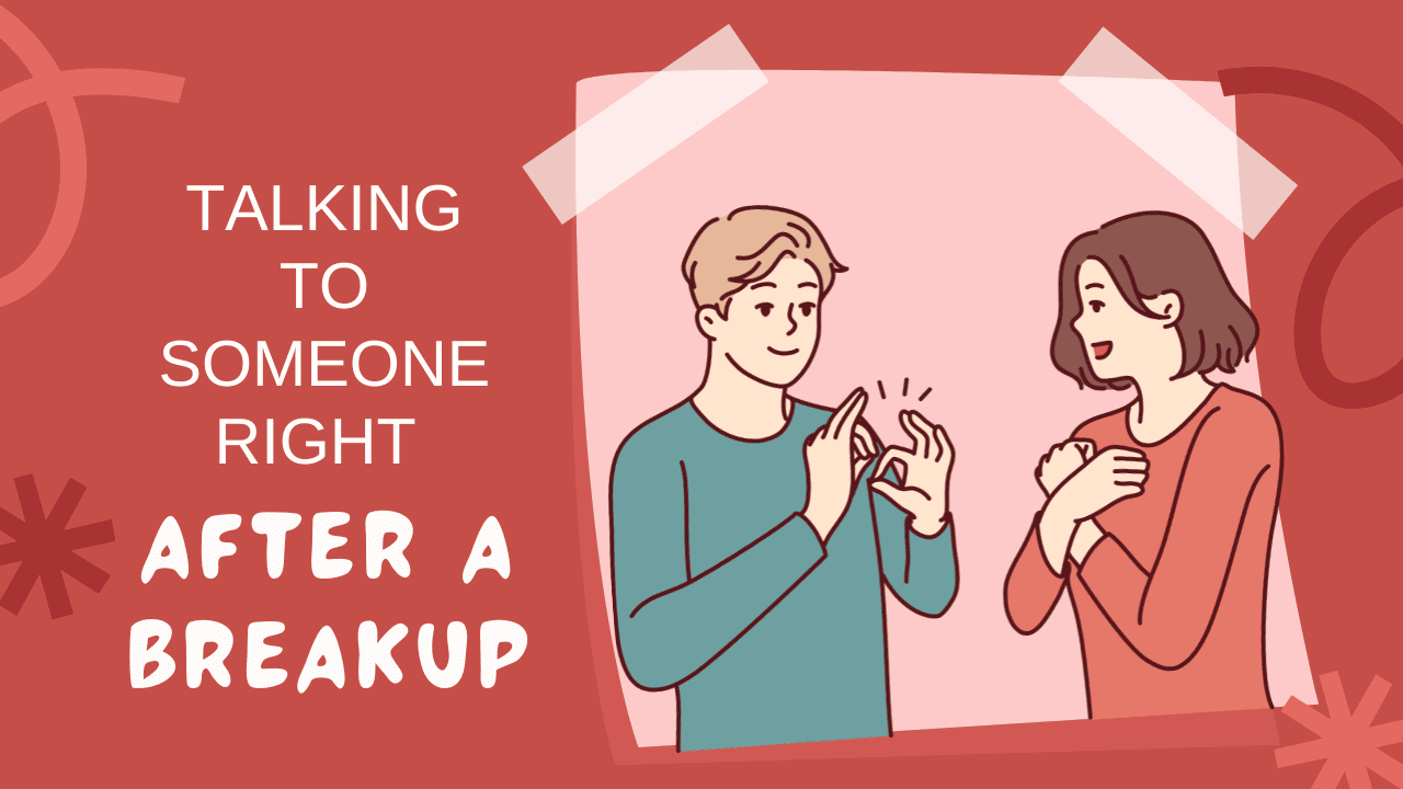 Talking To Someone Right After A Breakup - Magnet of Success