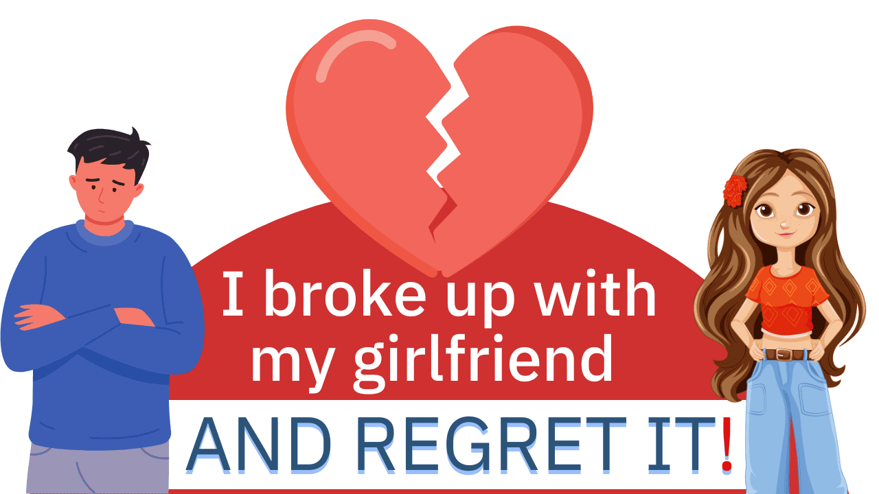 I Broke Up With My Girlfriend And Regret It - Magnet of Success