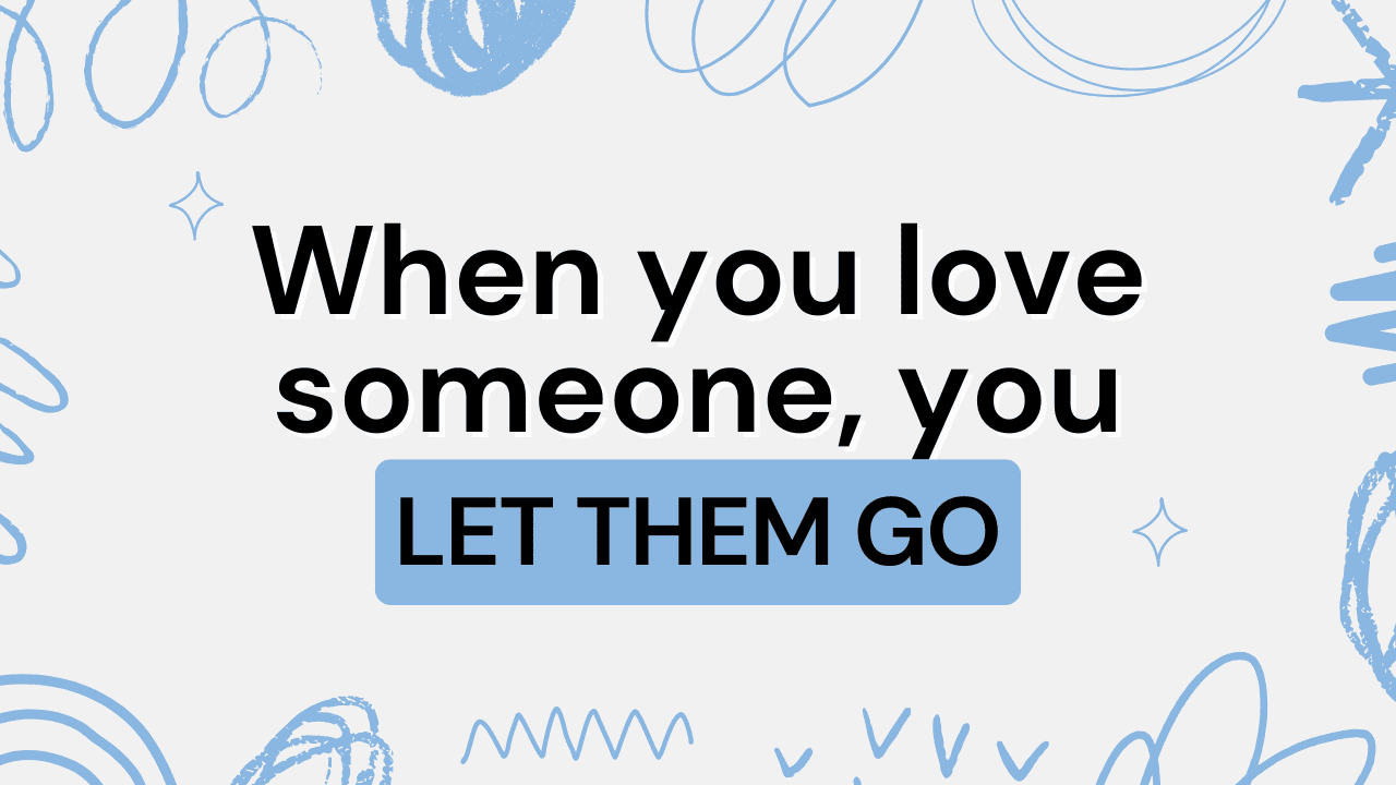 When You Love Someone, You Let Them Go - Magnet of Success