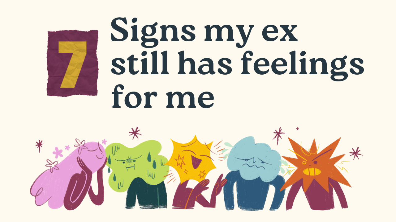 7 Signs My Ex-boyfriend Still Has Feelings For Me - Magnet of Success