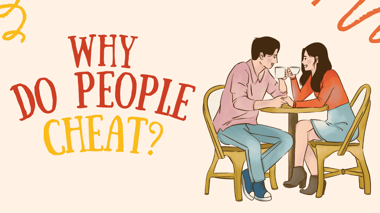 Why Do People Cheat On Their Partners? - Magnet of Success